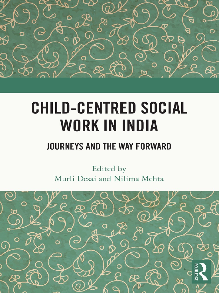 Murli Desai (Editor), Nilima Mehta (Editor) - Child-Centred Social Work in India - Journeys and ...