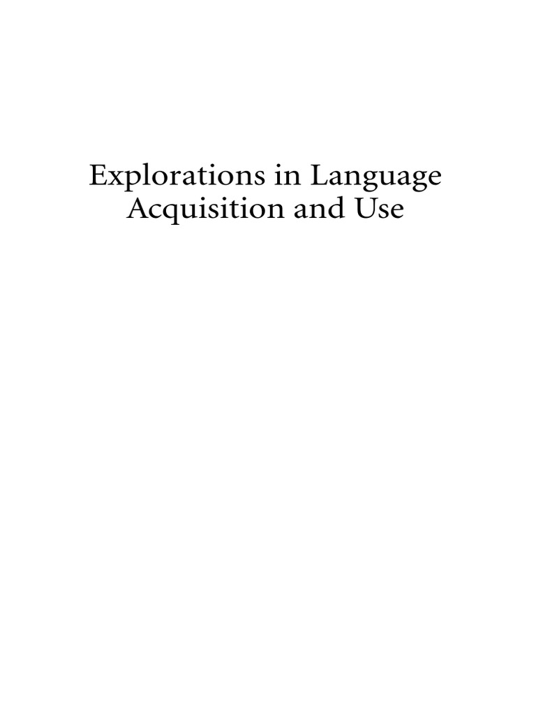 Explorations in Language Aquisition and Use | PDF | English As A Second ... Explorations in Language Aquisition and Use | PDF | English As A Second ...