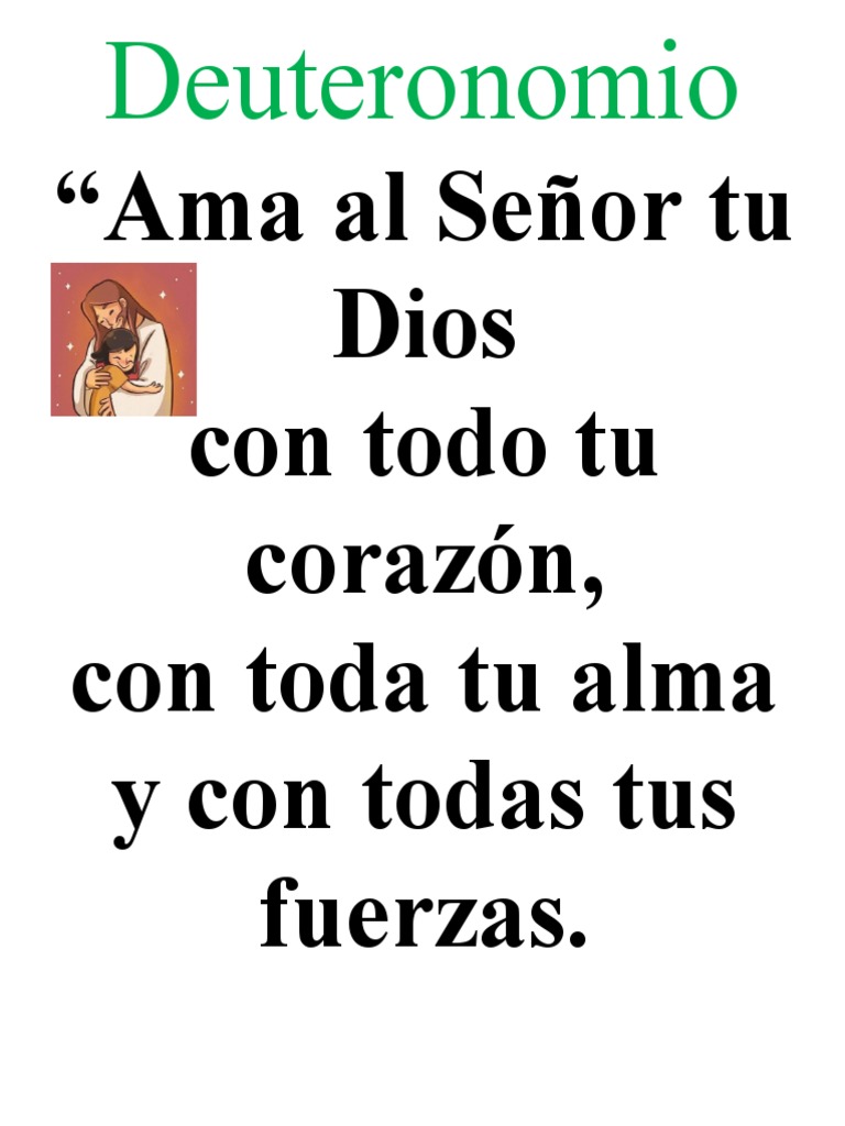 "Ama Al Señor Tu Dios Con Todo Tu Corazón, Con Toda Tu Alma y Con Todas ...