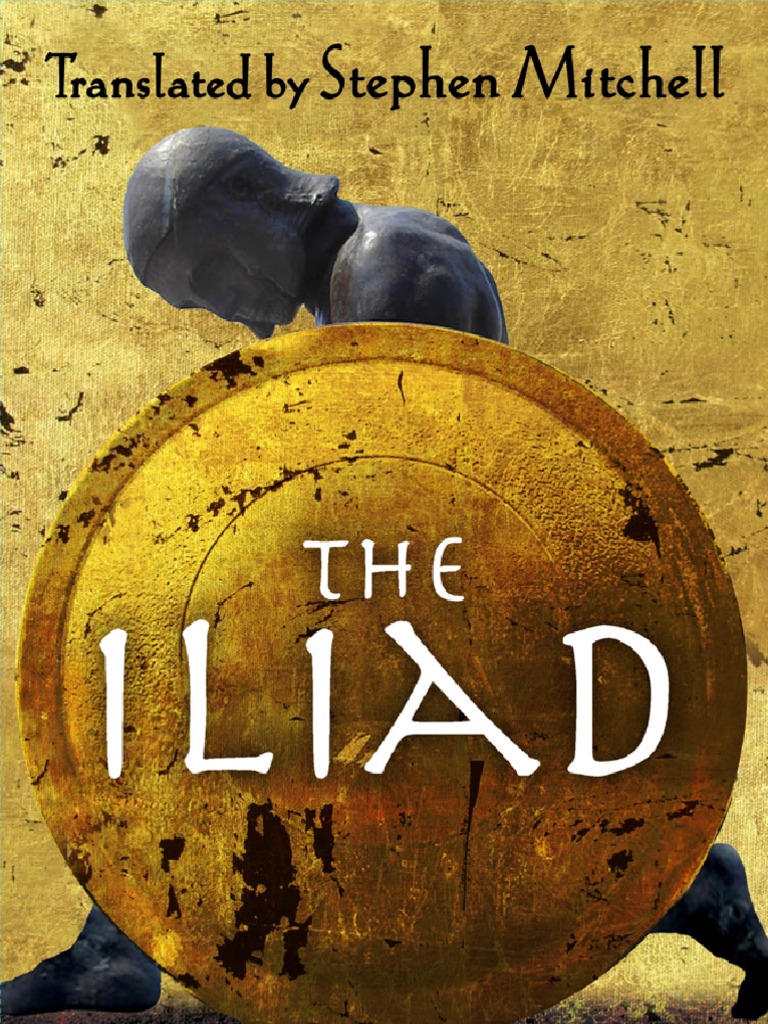 The Iliad by Homer, Translated by Stephen Mitchell | PDF | Iliad | Hector The Iliad by Homer, Translated by Stephen Mitchell | PDF | Iliad | Hector