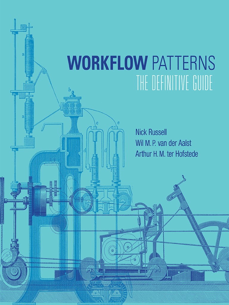 Workflow Patterns The Definitive Guide 0262029820 9780262029827 Compress | PDF | Business ...