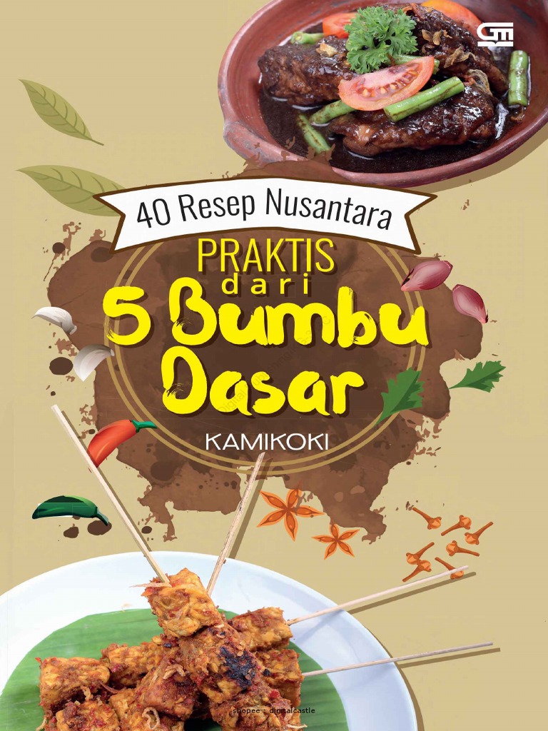 40 Resep Nusantara Praktis Dari 5 Bumbu Dasar | PDF