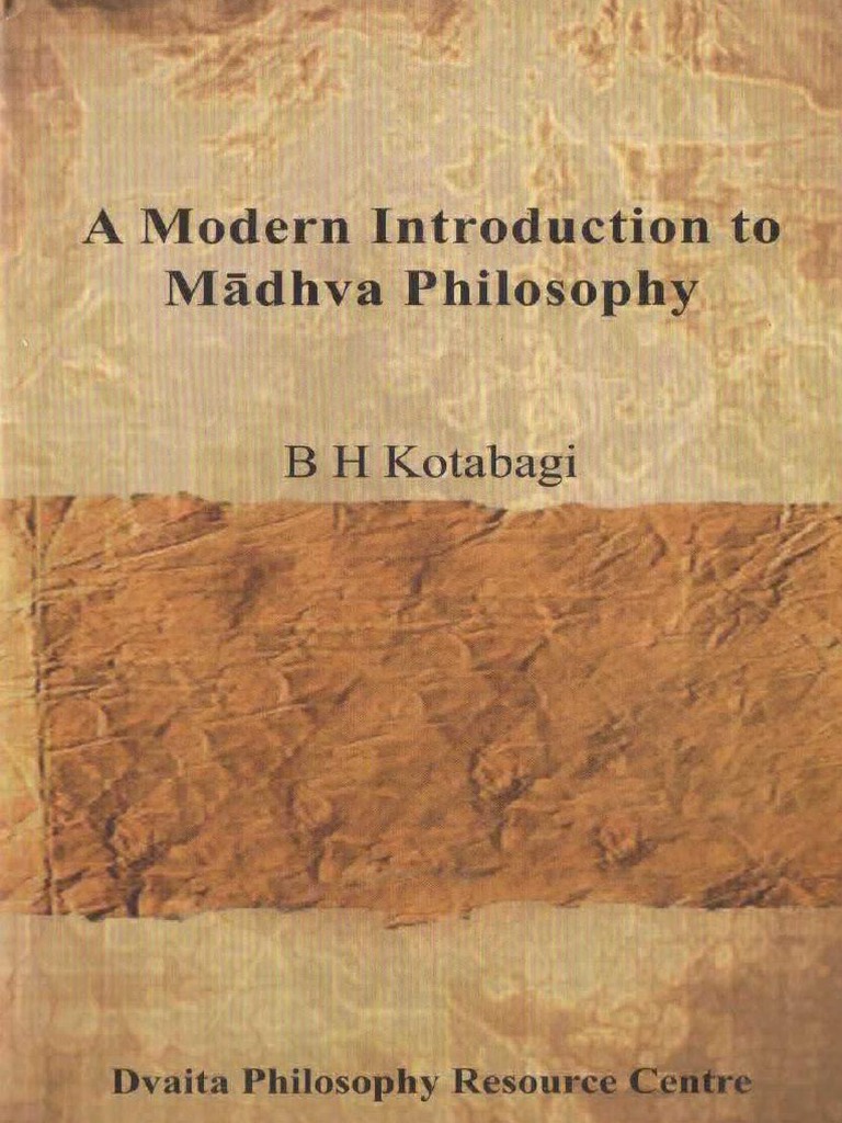 A Modern Introduction To Madhva Philosophy-B .H. Kotabagi | PDF | Reality | Empirical Evidence