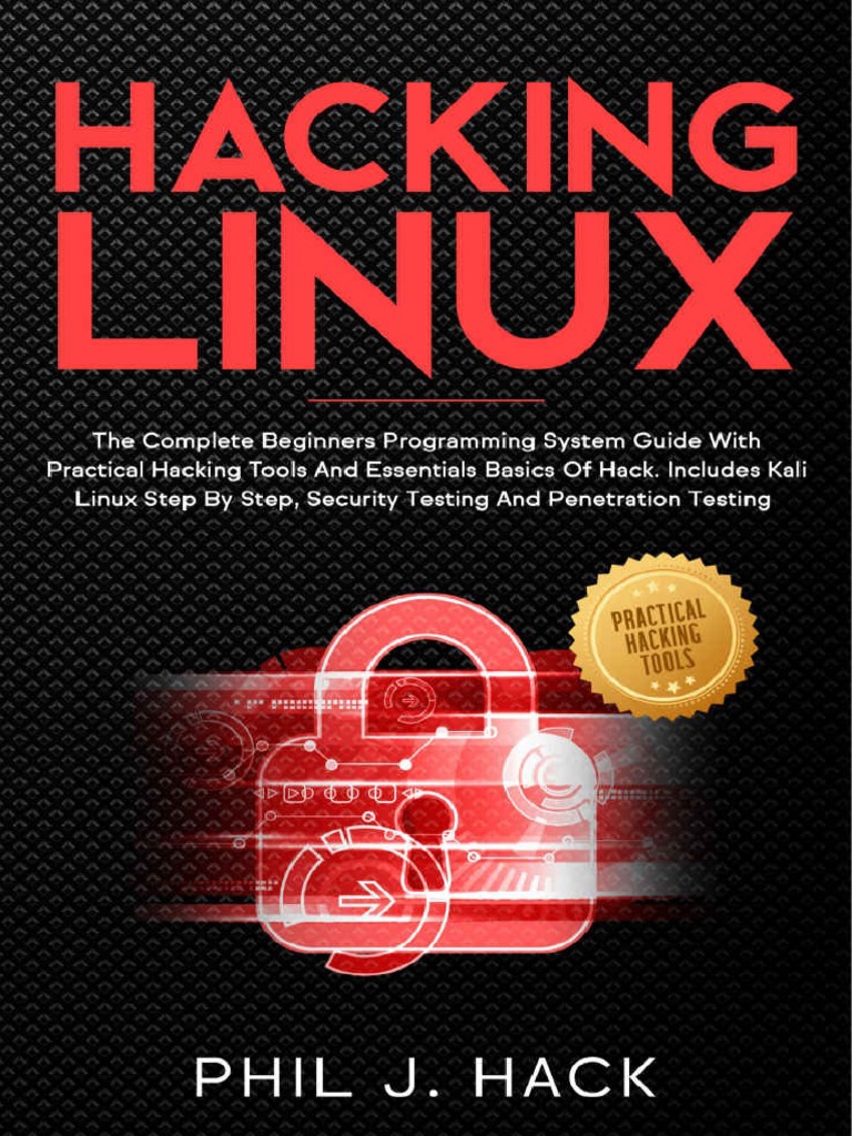 HACKING LINUX The Complete Beginners Programming System Guide With ...