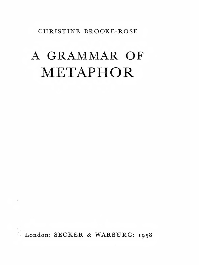 Christine Brooke-Rose, A Grammar of Metaphor | PDF | Metaphor | English ...