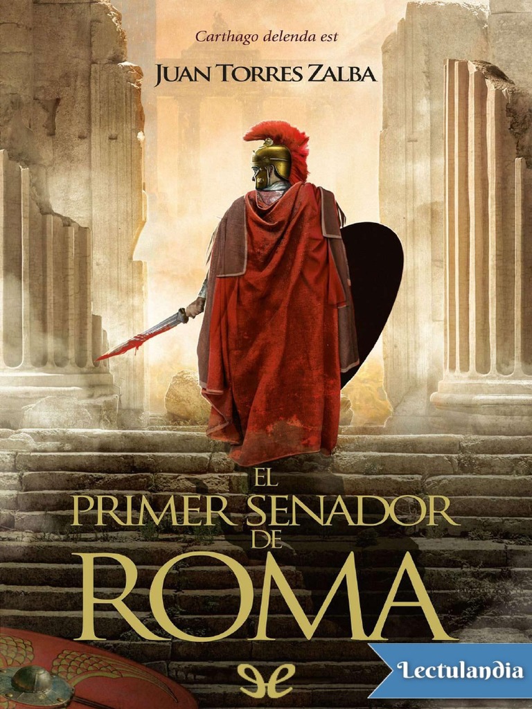 El Primer Senador de Roma - Juan Torres Zalba | PDF | Scipio Africanus ...