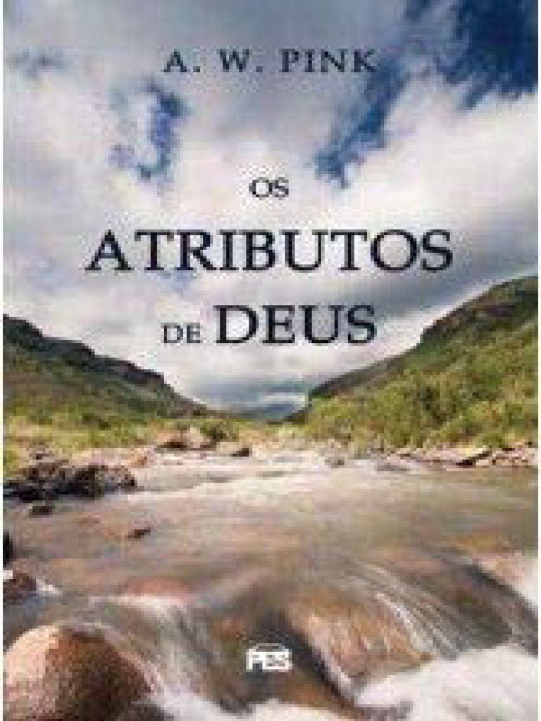 Resumo Os Atributos de Deus A W Pink | PDF