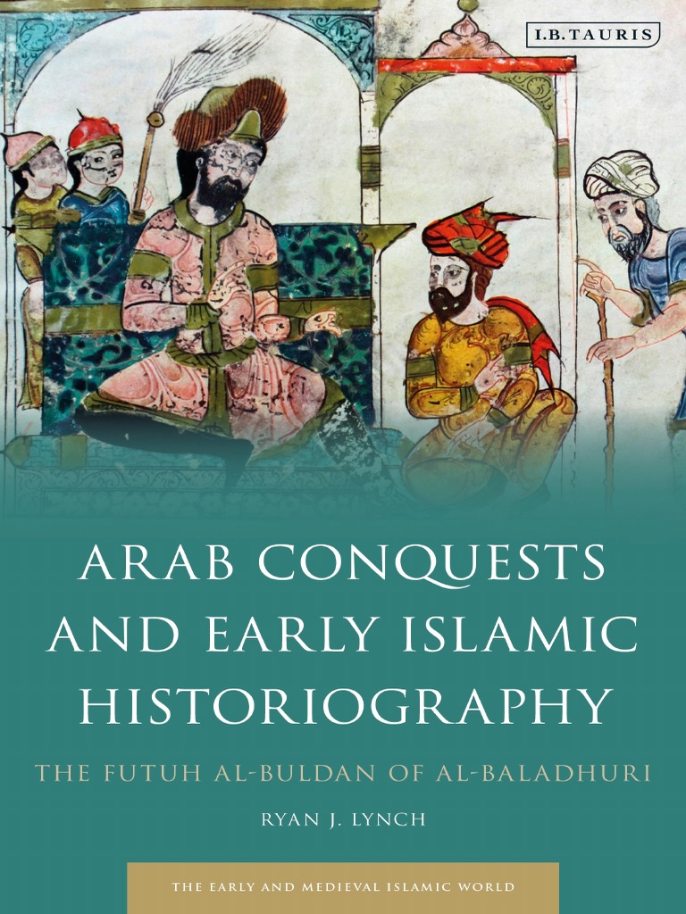 (The Early and Medieval Islamic World) Ryan J. Lynch - Arab Conquests ...