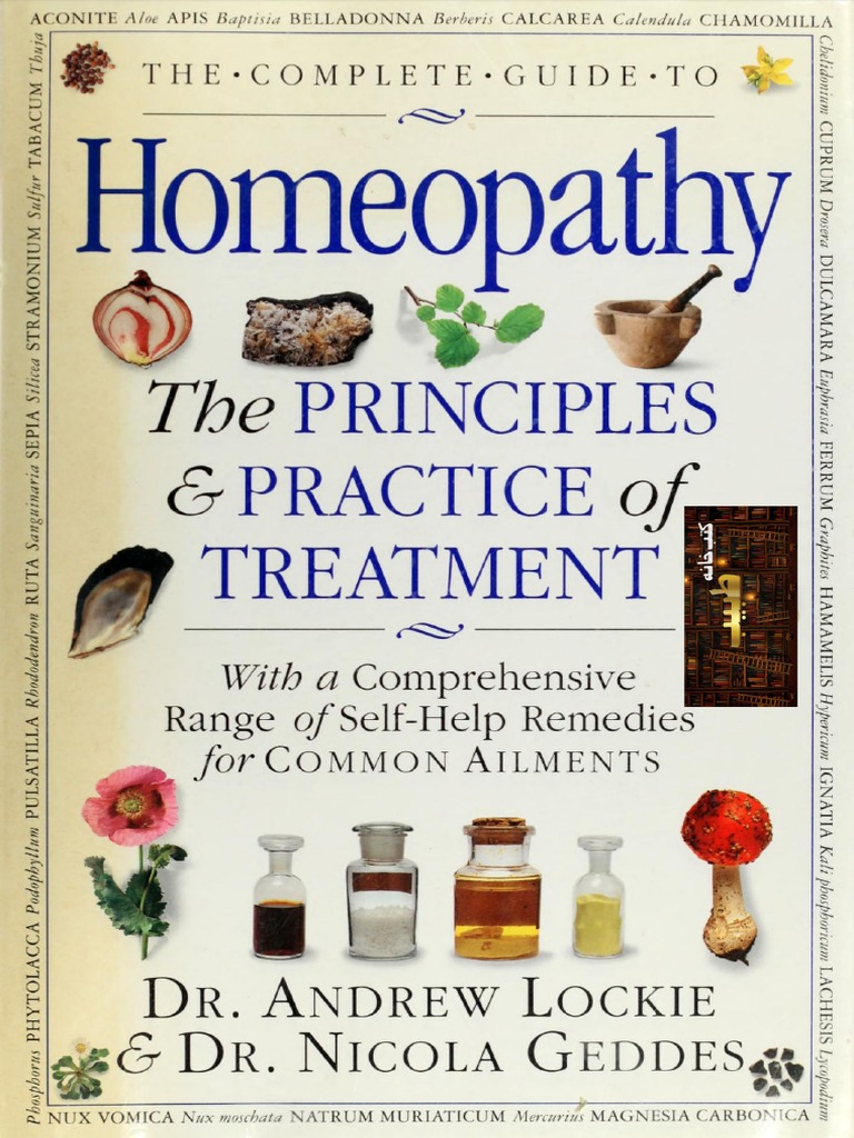 The Complete Guide To Homeopathy The Principles and Practice of | PDF