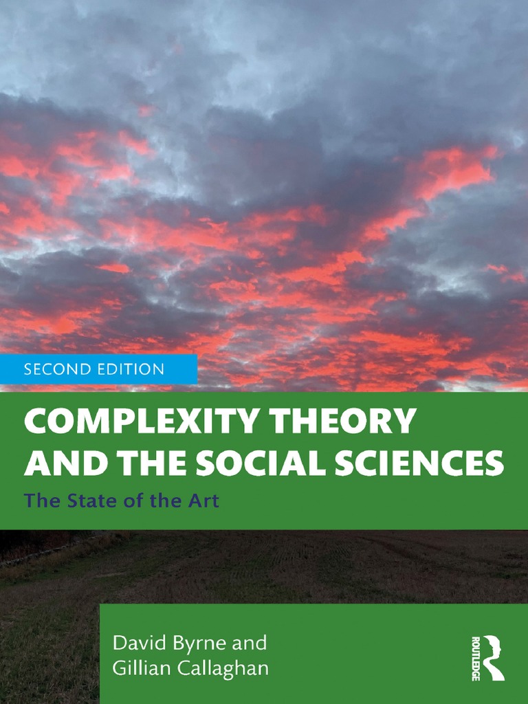 David Byrne, Gillian Callaghan - Complexity Theory and The Social Sciences - The State of The ...