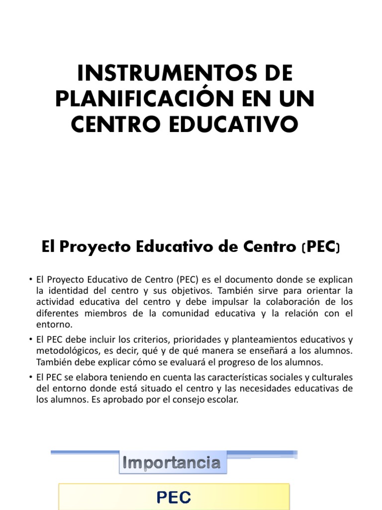 Instrumentos de planificación en un centro educativo: El Proyecto Educativo de Centro, El Plan ...