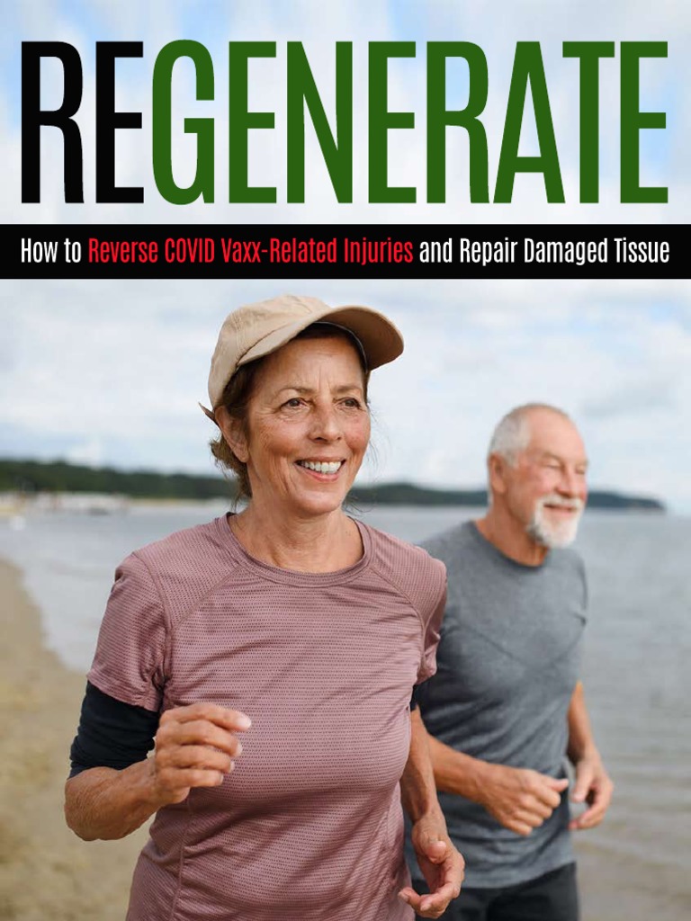 REGENERATE - How To Reverse COVID Vaxx Related Injuries and Repair ...