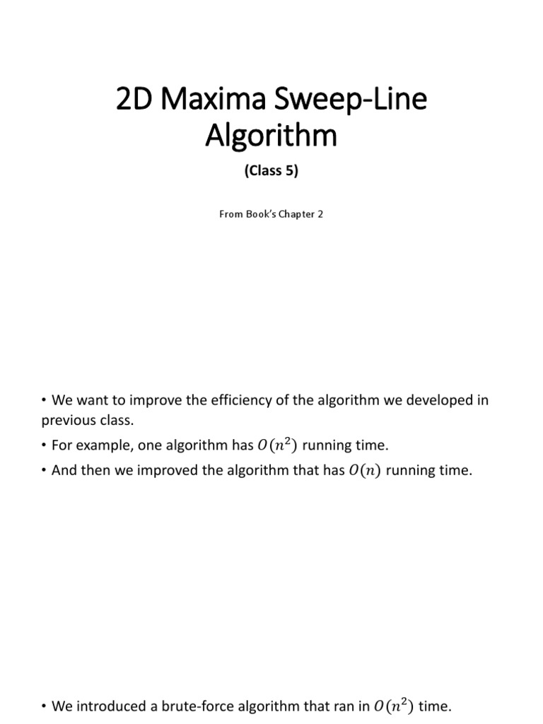Class 5 - 2D Maxima Sweep-Line Algorithm | PDF | Maxima And Minima | Mathematical Logic