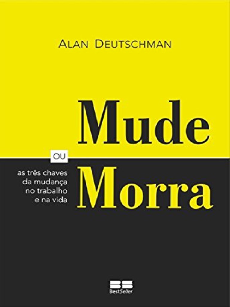 Resumo Mude Ou Morra Alan Deutschman | PDF