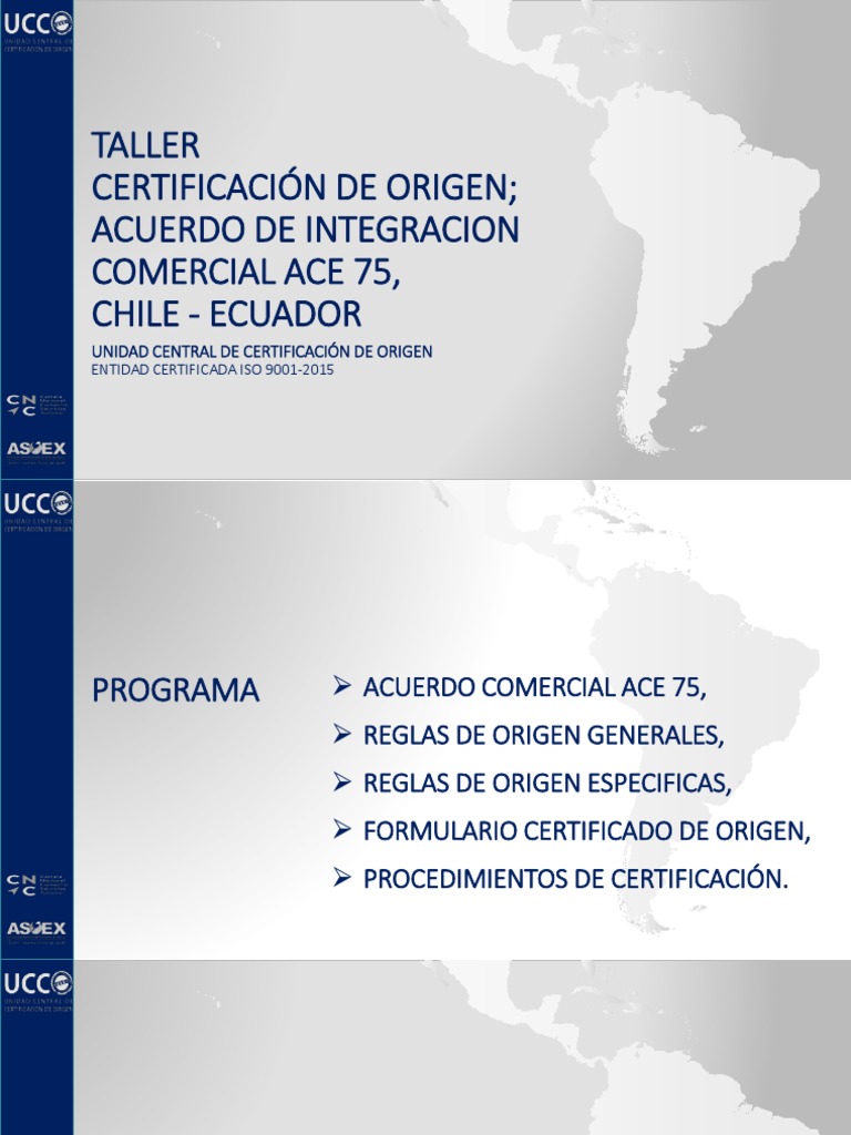 Taller Certificacion de Origen J Acuerdo de Integracion Comercial ACE 75 | PDF
