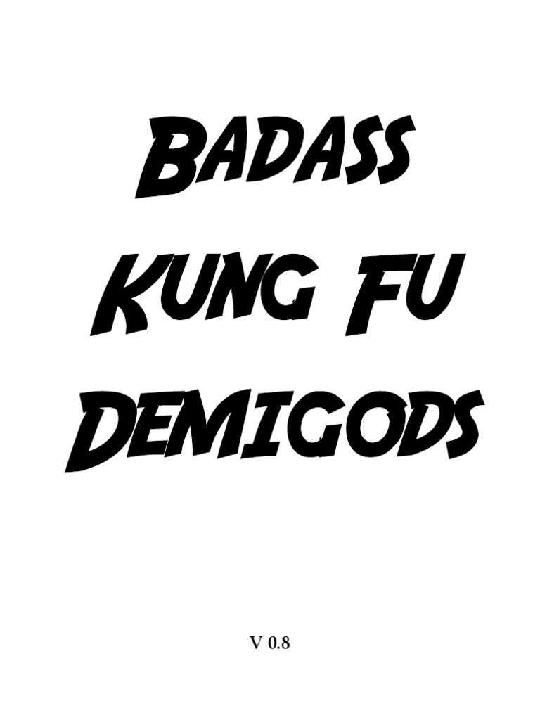 Badass Kung Fu Demigods v8 | PDF | Chinese Martial Arts | Role Playing Games