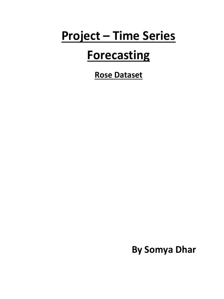 Project Time Series Forecasting Rose Dataset By Somya Dhar 1 Pdf Pdf