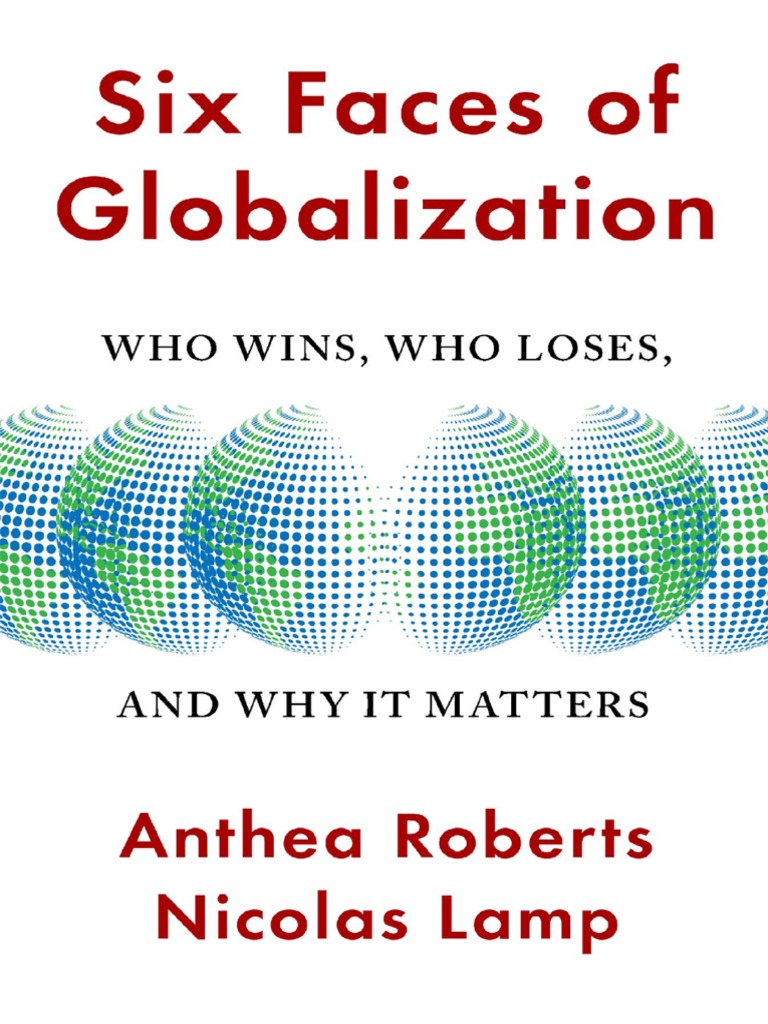 Anthea Roberts, Nicolas Lamp - Six Faces of Globalization - Who Wins ...