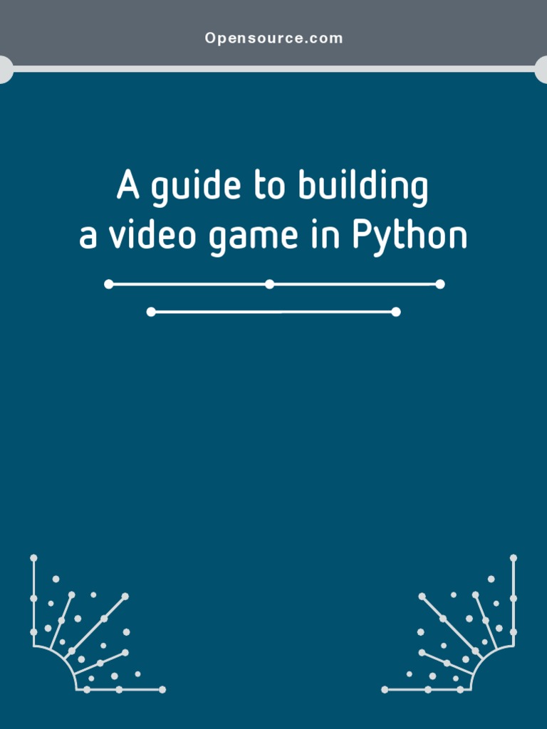 0978 A Guide To Building A Video Game In Python Pdf Python Programming Language Computer