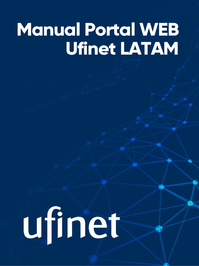 Manual de Uso del Portal Ufinet LATAM | PDF | Soporte técnico | Informática