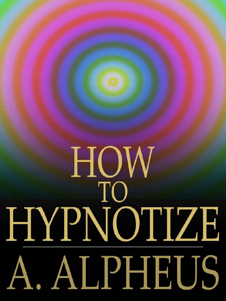 How To Hypnotize - Mesmerism, Mind-Reading and Spiritualism (Volume 1 ...