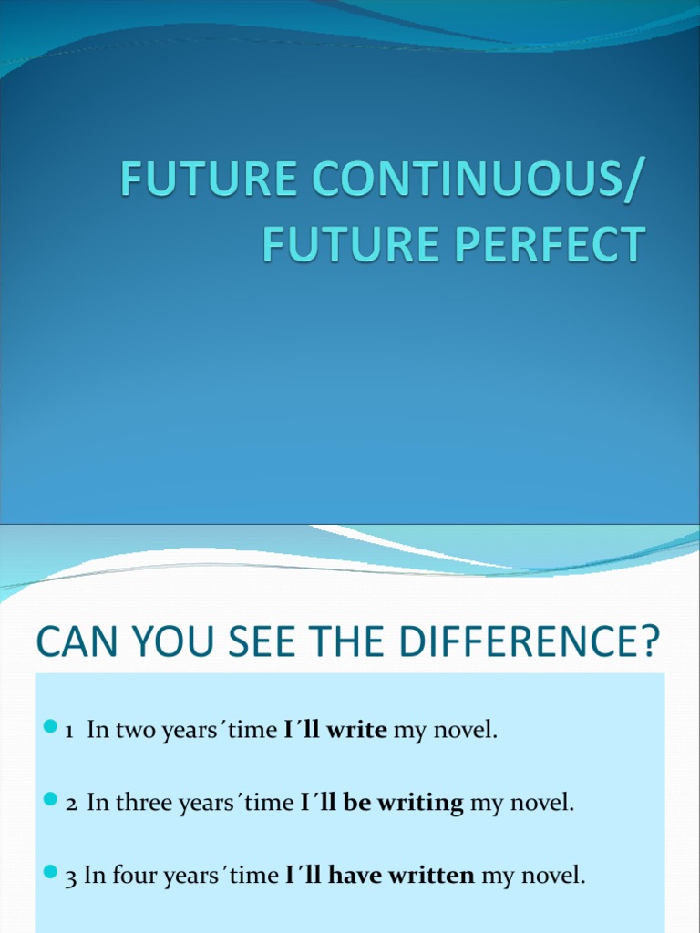 Future Continuous & Future Perfect | PDF | Language Mechanics | Languages