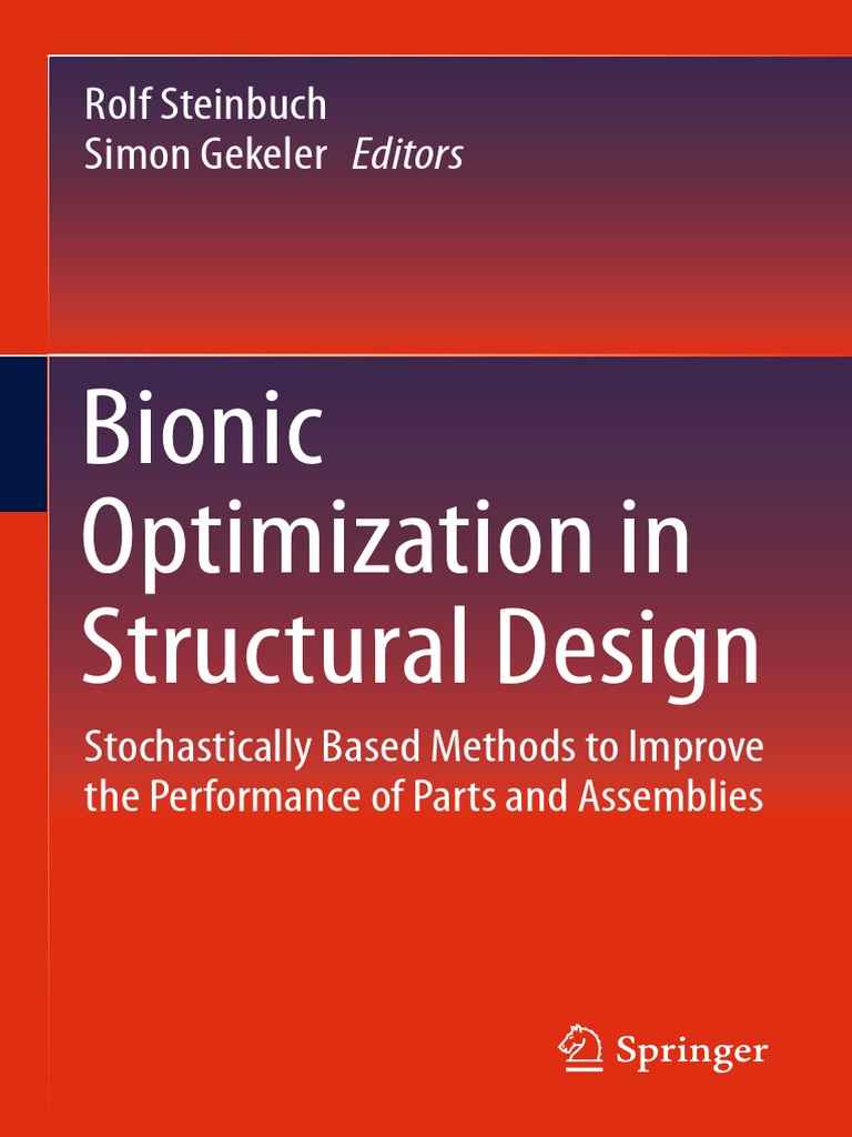 Bionic Optimization in Structural Design: Rolf Steinbuch Simon Gekeler ... Bionic Optimization in Structural Design: Rolf Steinbuch Simon Gekeler ...