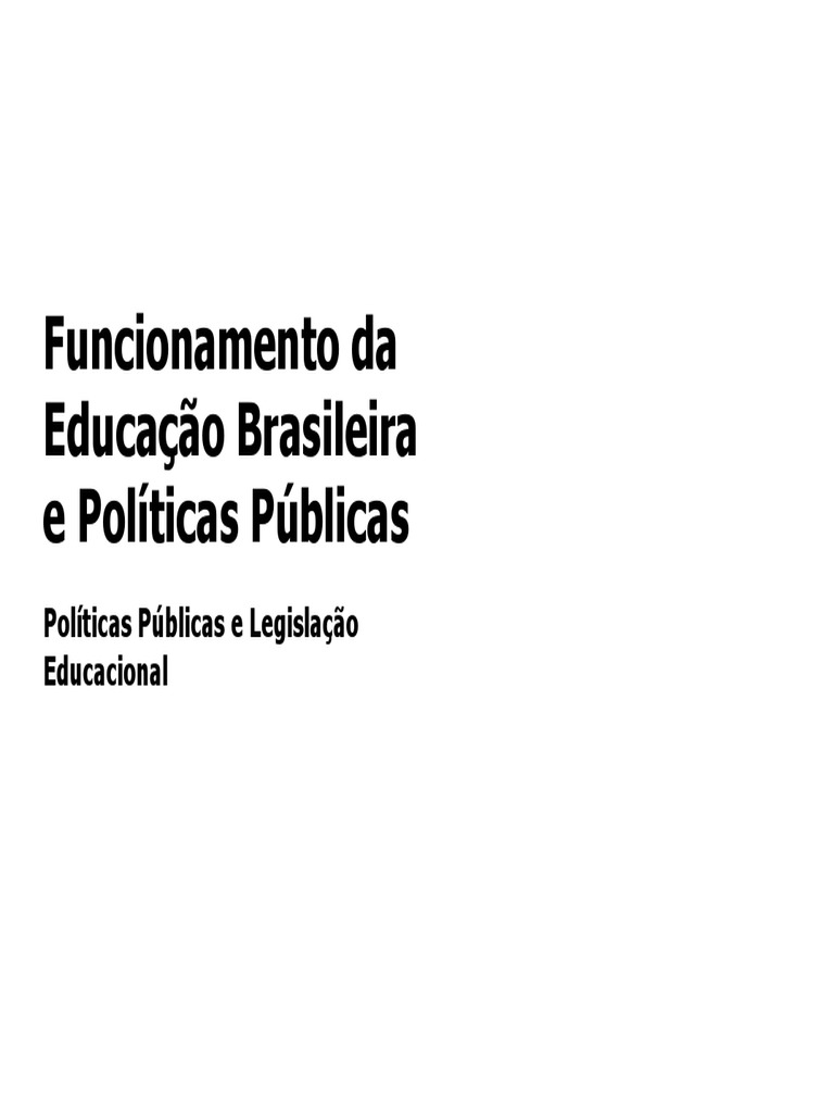 Funcionamento Da Educação Brasileira e Políticas Públicas - Auxilio ...