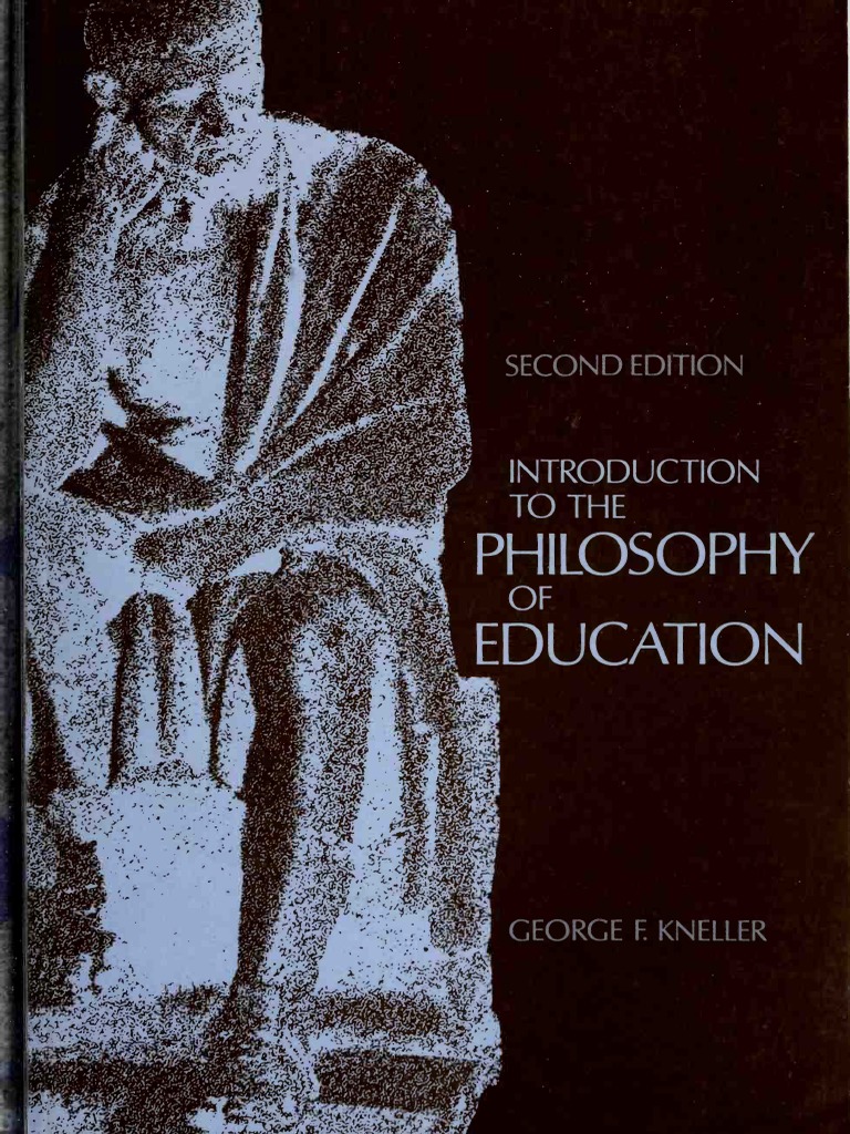 George Frederick Kneller - Introduction To The Philosophy of Education ...