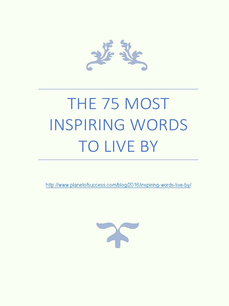 The 75 Most Inspiring Words To Live by | PDF | Thought | Happiness