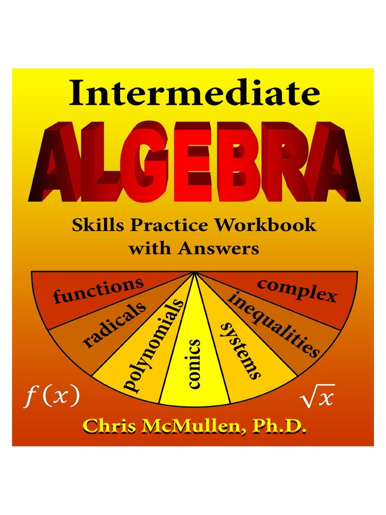 Chris McMullen - Intermediate Algebra Skills Practice Workbook With ... Chris McMullen - Intermediate Algebra Skills Practice Workbook With ...