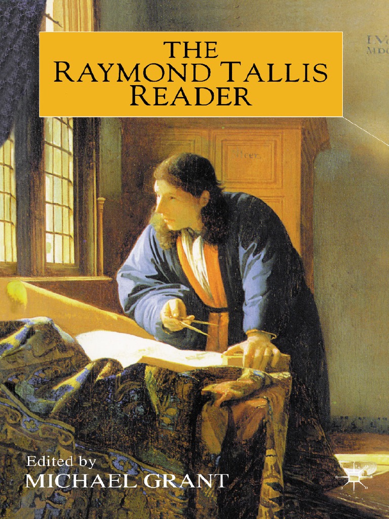 Michael Grant (Eds.) - The Raymond Tallis Reader-Palgrave Macmillan UK ...