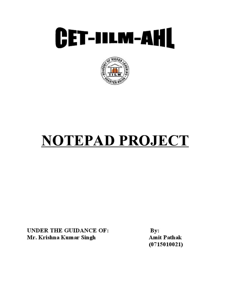 Notepad Project: Under The Guidance Of: By: Mr. Krishna Kumar Singh ...