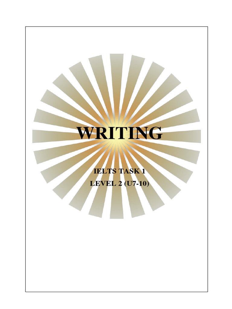 Ielts Writing Task 1-Level 1-Part 2-U7-10 | PDF | Language Mechanics | Linguistics