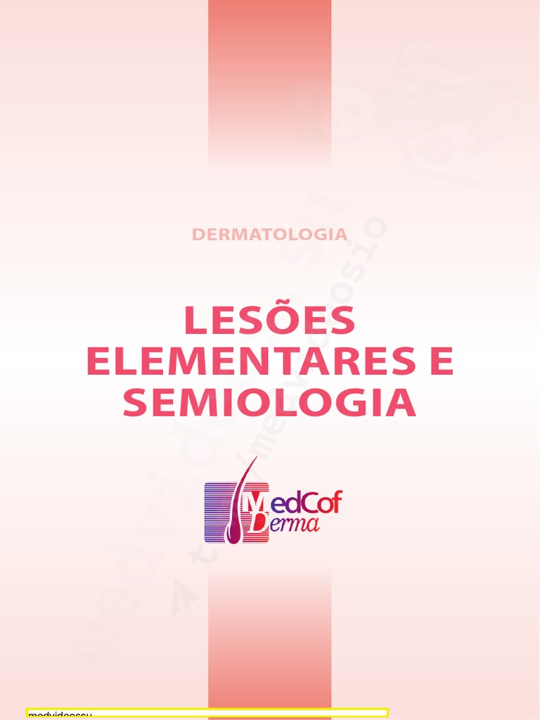 Lesões Elementares em Dermatologia | PDF | Remédio | Sistema tegumentar