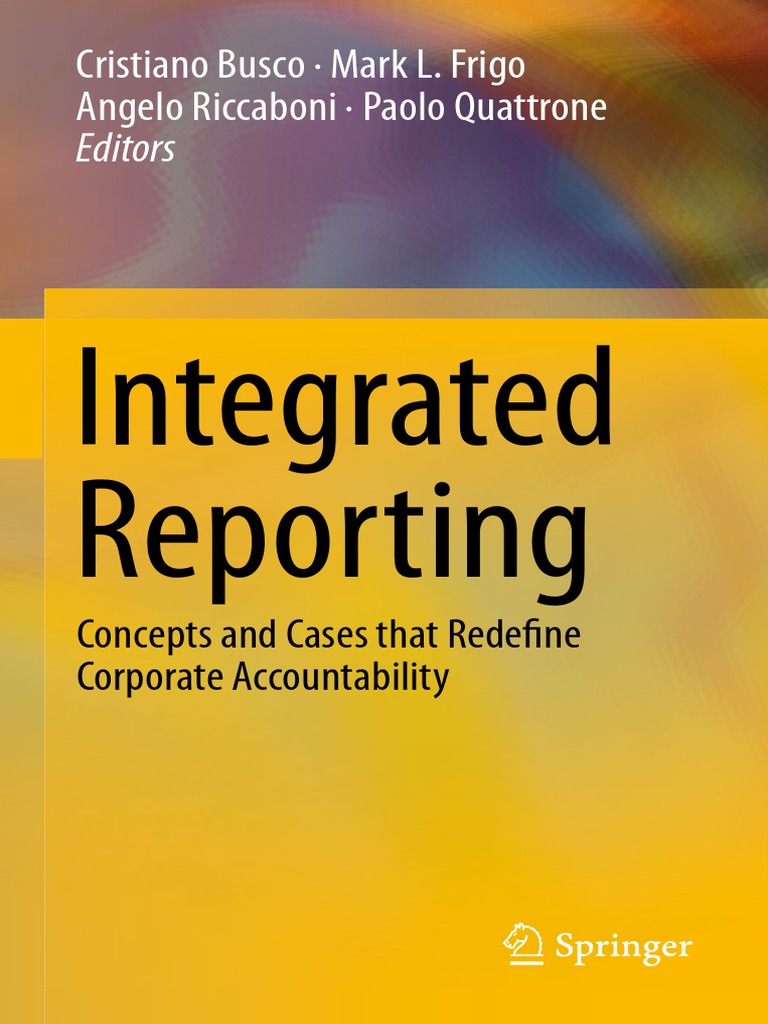 Integrated Reporting: Cristiano Busco Mark L. Frigo Angelo Riccaboni ...