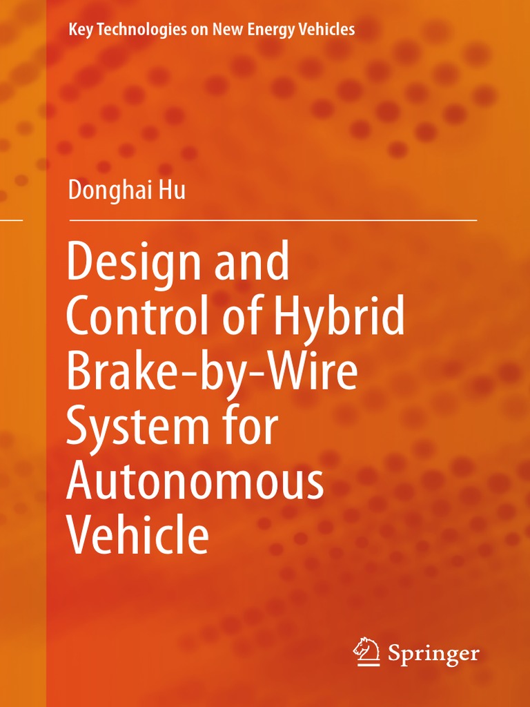 (Key Technologies On New Energy Vehicles) Donghai Hu - Design and Control of Hybrid Brake-By ...
