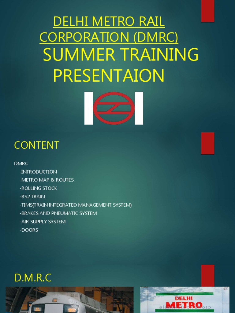 Delhi Metro Rail Corporation (DMRC) : Summer Training Presentaion ...