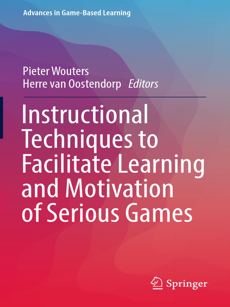 Instructional Techniques To Facilitate Learning and Motivation of Serious Games | PDF | Learning ...