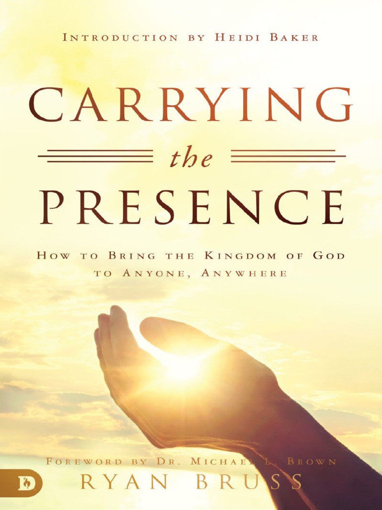 Carrying The Presence How To Bring The Kingdom of God To Anyone | PDF | Jesus | Love