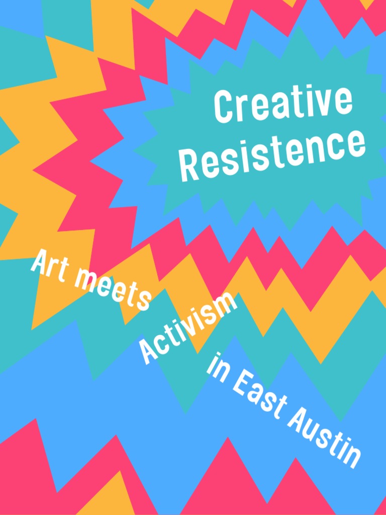 Creative Resistance: Art Meets Activism in East Austin | PDF | Gender ...