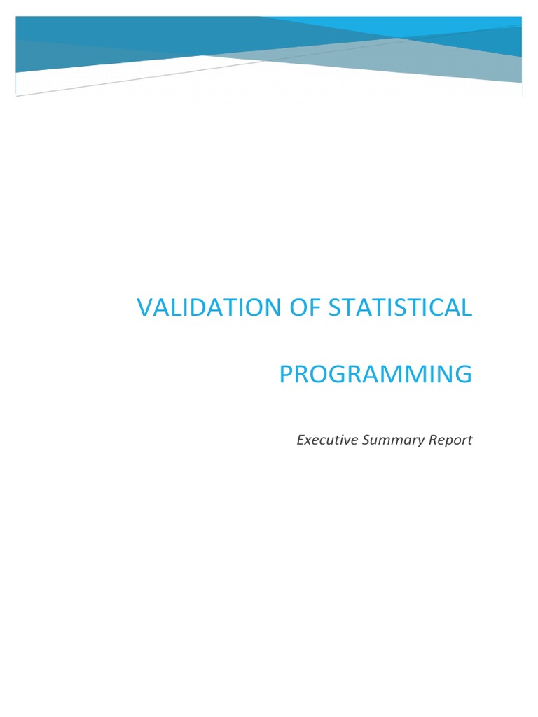 VALIDATION OF STATISTICAL PROGRAMMING Executive Summary Report ...