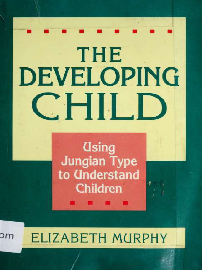 Elizabeth Murphy - Developing Child - Using Jungian Type To Understand ...