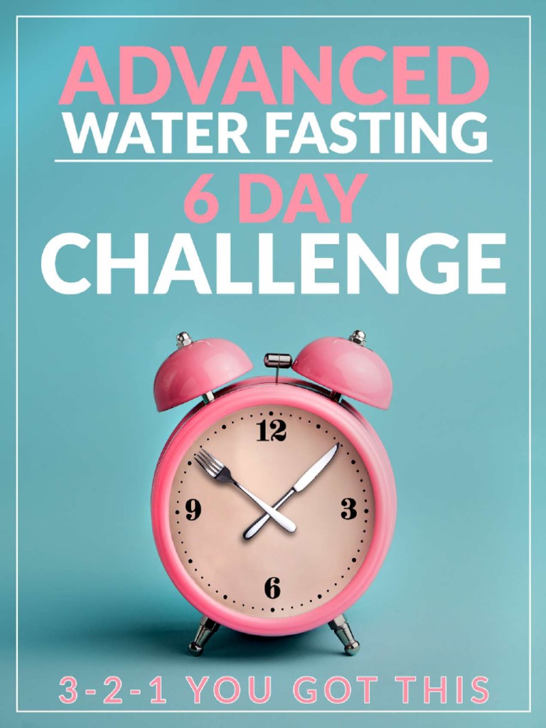 6-Day Advanced Water Fasting Guide | PDF | Iodine | Ketosis