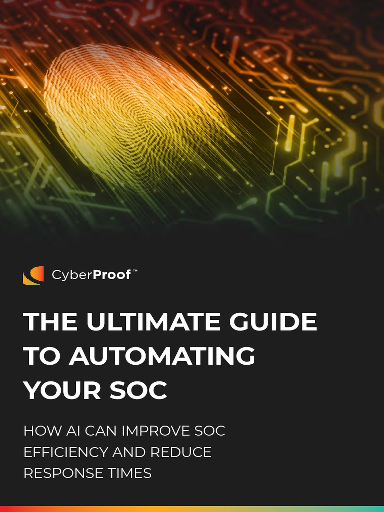 CyberProof - Ebook - The Ultimate Guide To Automating Your SOC | PDF ...
