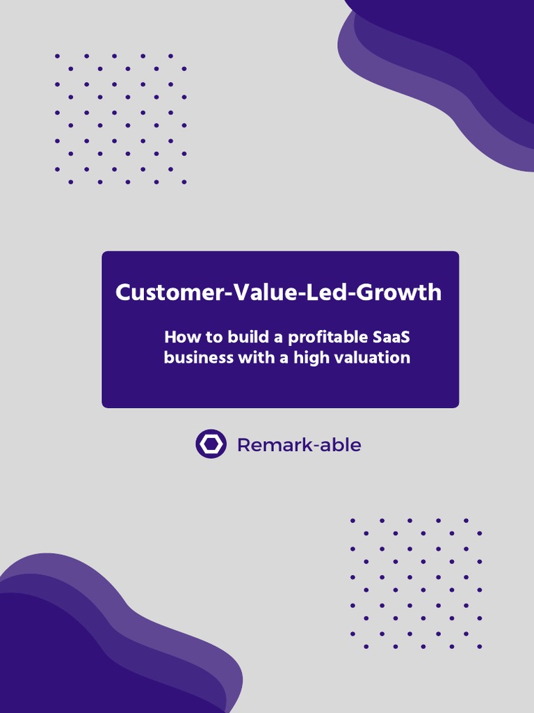Customer-Value-Led Growth for SaaS Success | PDF | Sales | Goal