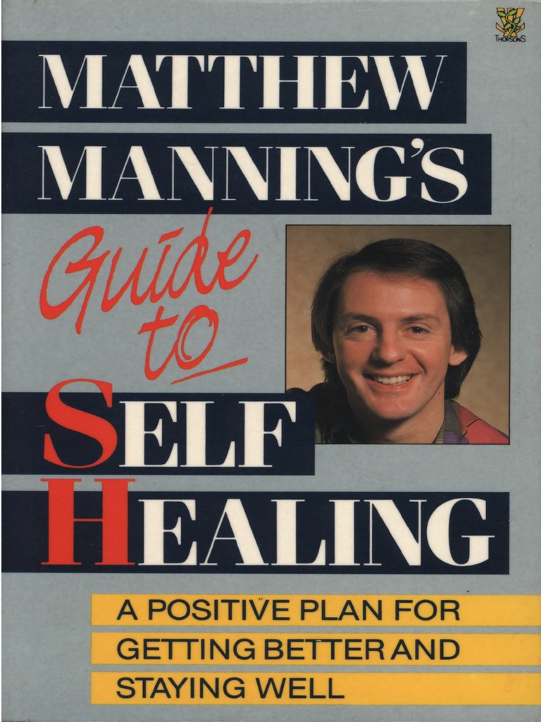 Manning, Matthew - Matthew Manning's Guide To Self Healing - A Positive ...