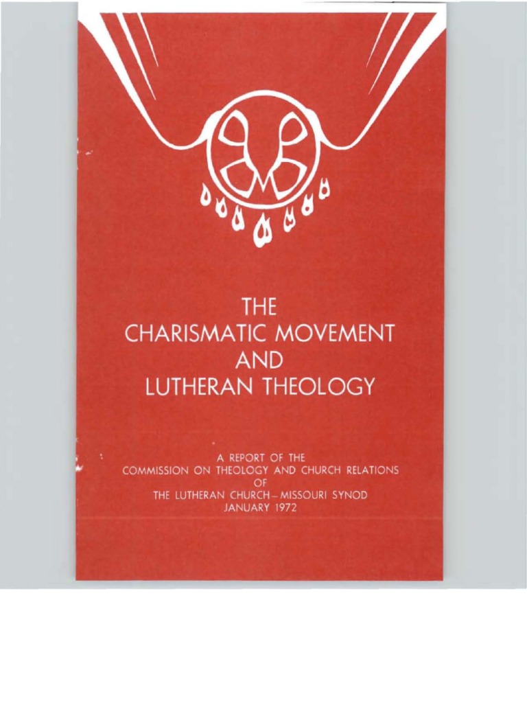 LCMS CTCR Report The Charismatic Movement and Lutheran Theology | PDF ...