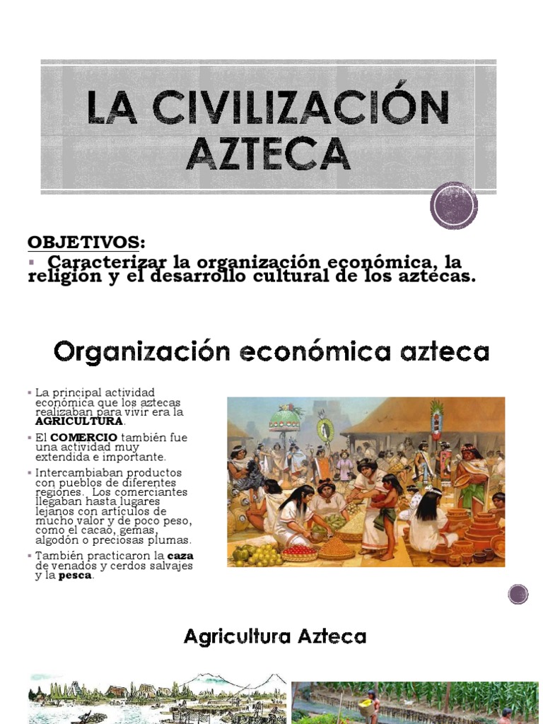 Cultura y economía azteca: agricultura, comercio y religión | PDF