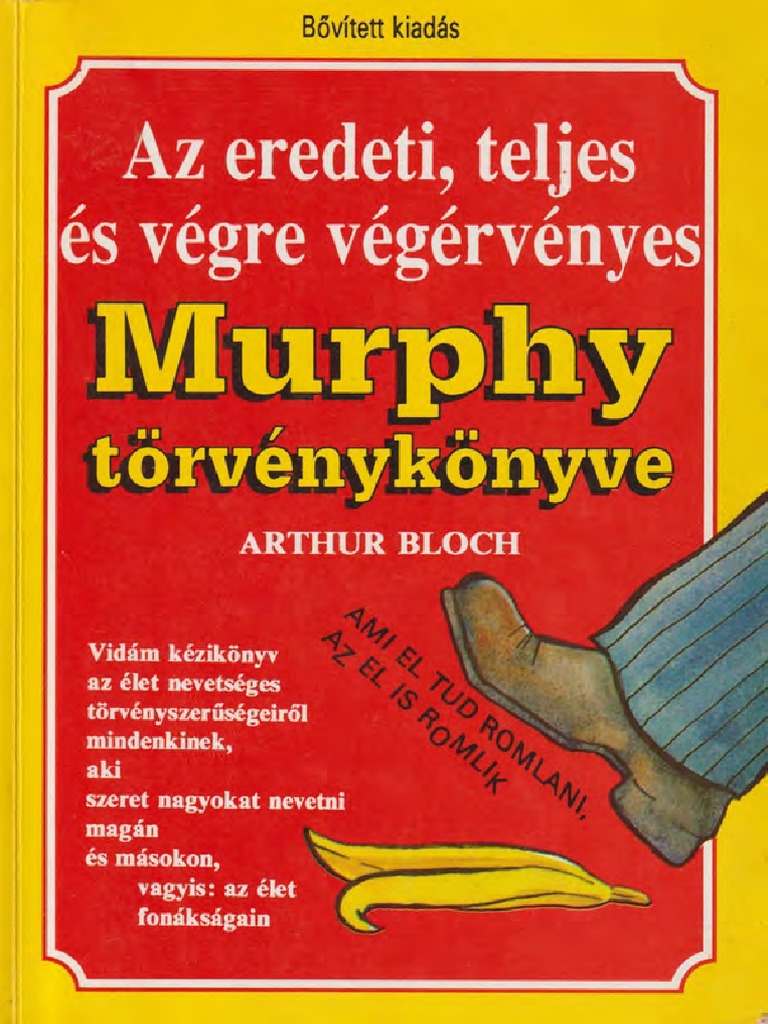 Arthur Bloch - Az Eredeti, Teljes És Végre Végérvényes Murphy ...